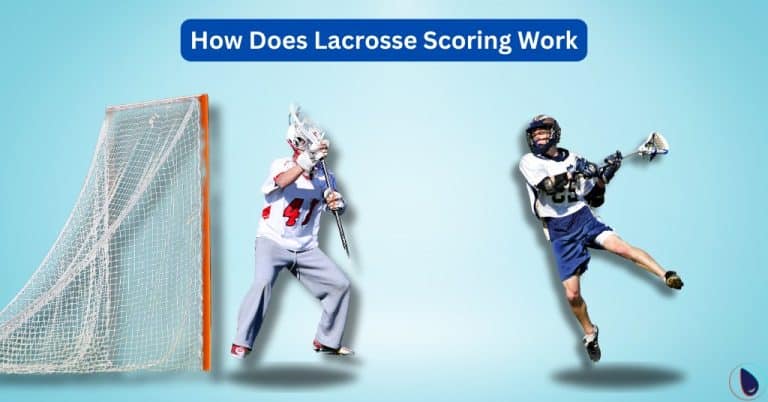 How Does Lacrosse Scoring Work in 2026